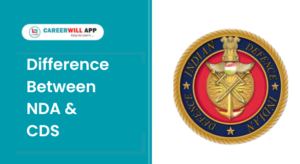 Difference Between NDA & CDS - Which to choose and why ? - Careerwill App
